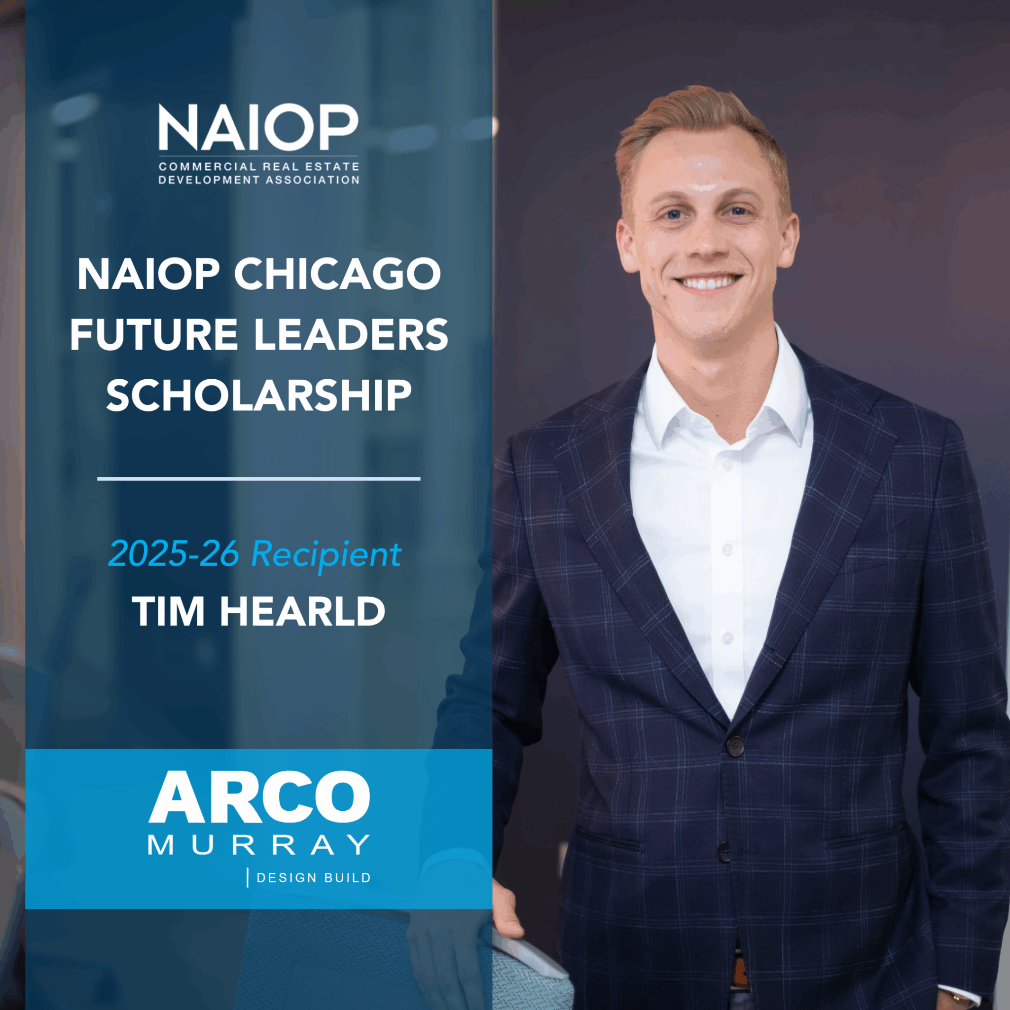 Tim Hearld Awarded NAIOP Chicago Future Leaders Scholarship - ARCO/Murray